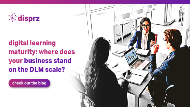 Digital learning Maturity: Where does your business stand on the DLM scale?